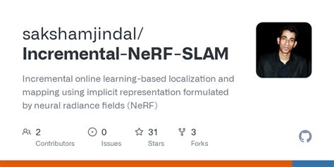 Github Sakshamjindalincremental Nerf Slam Incremental Online Learning Based Localization And