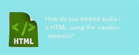 and lt audio and gt를 사용하여 html에 오디오를 어떻게 포함 시키나요 요소 html 튜토리얼 php cn