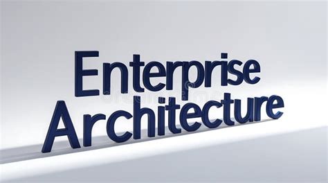 Text Showing Enterprise Architecture Concept On A Clean Background In A
