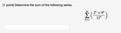 Solved 1 Point Determine The Sum Of The Following Series Chegg Com