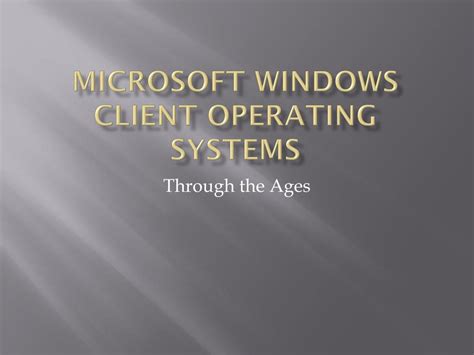 Ppt Microsoft Windows Client Operating Systems Powerpoint Presentation Id 2531260