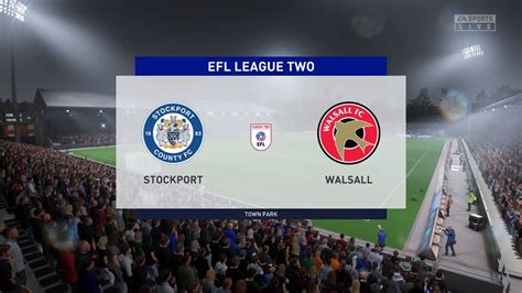 Fifa 23 Stockport Vs Walsall Efl League Two Gameplay Youtube