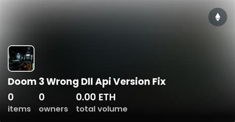 Doom 3 Wrong Dll Api Version Fix Collection Opensea