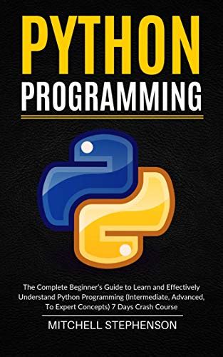 Python Programming The Complete Beginners Guide To Learn And