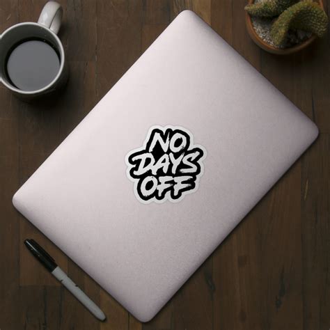 No Days Off No Days Off Sticker Teepublic