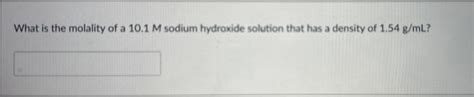 Solved What Is The Molality Of A M Sodium Hydroxide Chegg