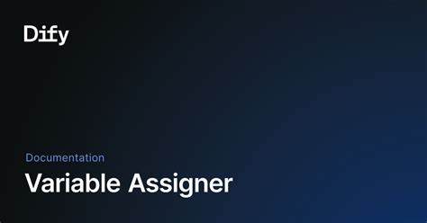 Variable Assigner Dify Docs