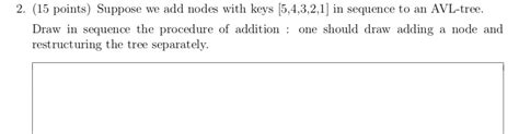 solved 2 15 points suppose we add nodes with keys