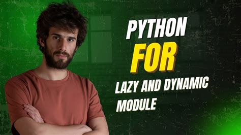 Python Importlib For Lazy And Dynamic Module Loading Explained Youtube