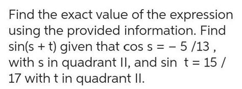 [answered] Find The Exact Value Of The Expression Using The Provided