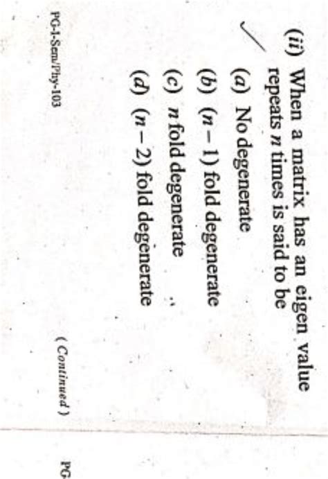 Ii When A Matrix Has An Eigen Value Repeats N Times Is Said To Be A N