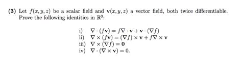 Solved Let Fx Y Z Be A Scalar Field And Vx Y Z A