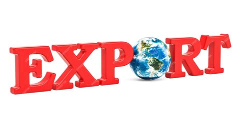 Premium Photo Global Export Concept Red Inscription With Earth Globe
