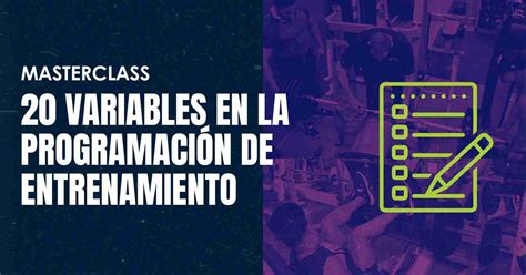 Masterclass 20 Variables En La ProgramaciÓn Del Entrenamiento Campus