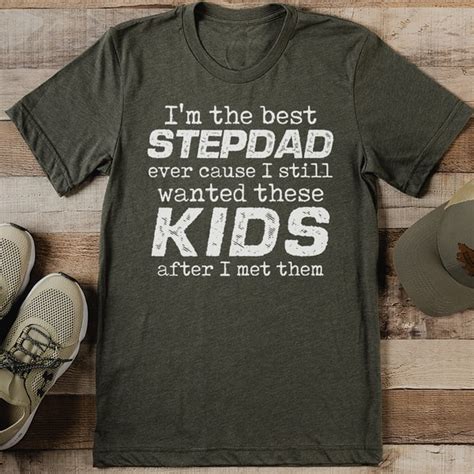Im The Best Stepdad Ever Cause Tee Inspire Uplift