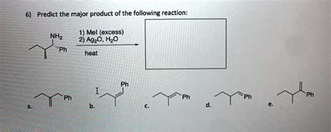 SOLVED Predict The Major Product Ofthe Following Reaction Mel Excess