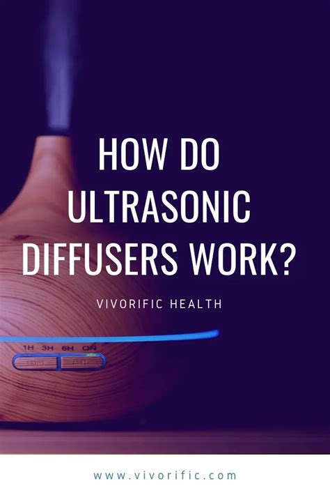 How Do Ultrasonic Diffusers Work Vivorific Health Vivorific Health