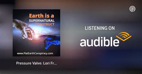 Pressure Valve Lori Frary With Cindy Niles Flat Earth Conspiracy