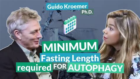 Minimum Fasting Length Required For Autophagy Guido Kroemer