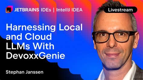 Livestream Mastering Intellij Idea With Devoxxgenie Harnessing Local And Cloud Based Llms