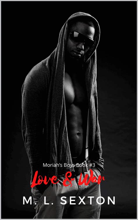 Love And War Moriahs Boys 3 By Ml Sexton Goodreads