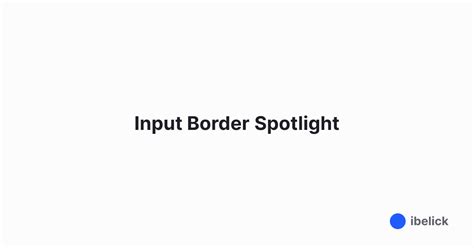 Input Border Spotlight