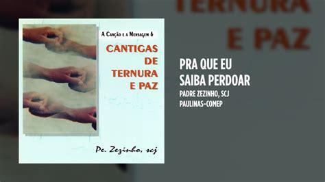 Padre Zezinho Scj Pra Que Eu Saiba Perdoar Acordes Chordify