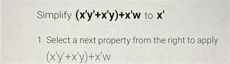 Solved Simplify X Y X Y X W To X Select A Next Property Chegg