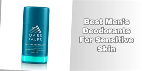 The 10 Best Mens Deodorants For Sensitive Skin Of 2025 Rising Net Worth