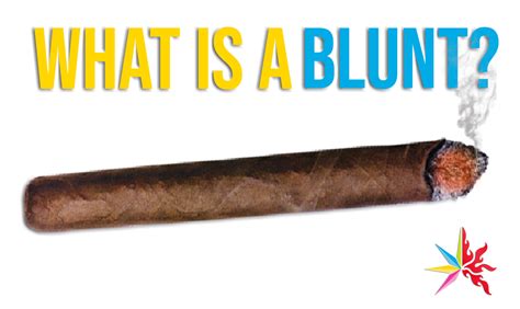 What is a blunt?