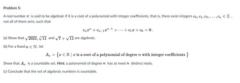 Solved Problem A Real Number X Is Said To Be Algebraic If Chegg