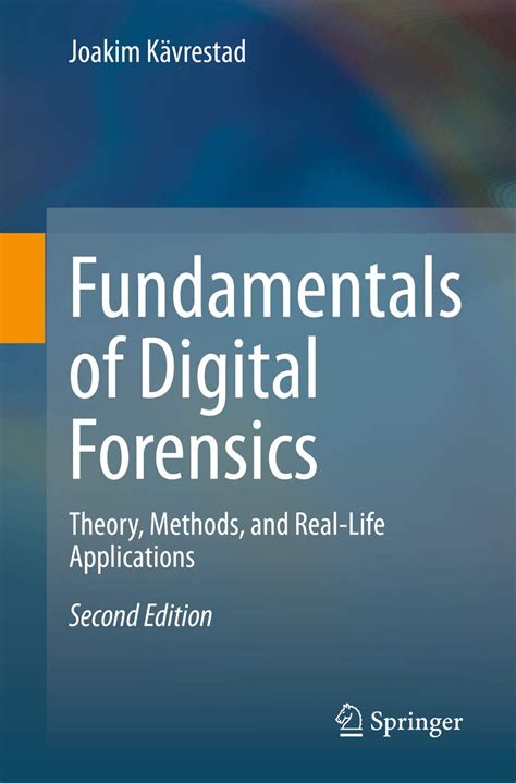 Fundamentals Of Digital Forensics Theory Methods And Real Life