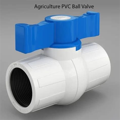PVC Drip Irrigation Pp Ball Valves Valve Size Inch At Piece In Ahmedabad