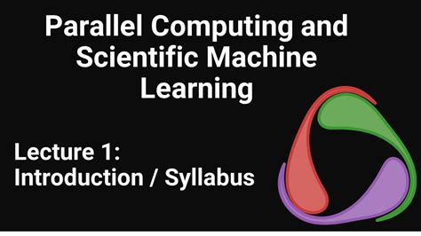 parallel computing and scientific machine learning course syllabus youtube