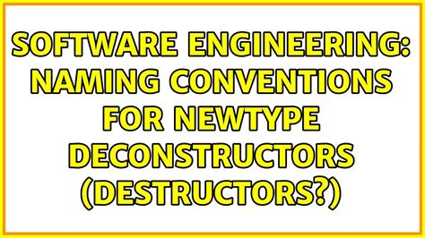 Software Engineering Naming Conventions For Newtype Deconstructors