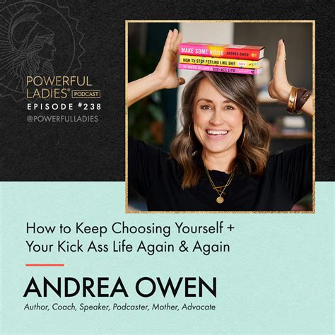 Episode 238 Andrea Owen Best Selling Author Speaker Coach — Powerful Ladies