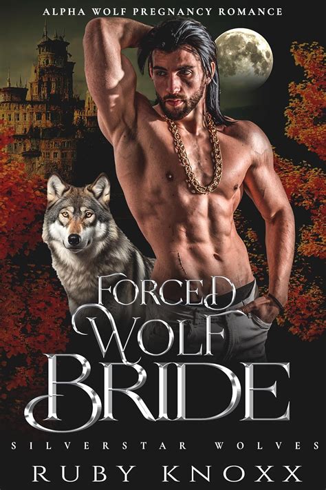 Forced Wolf Bride Alpha Wolf Pregnancy Romance Silverstar Wolves Book