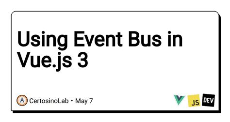 Using Event Bus in Vue.js 3 | Vue.js Developers | 17 comments