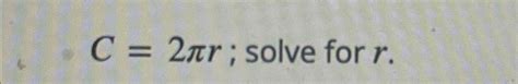 Solved C πr solve for r Chegg