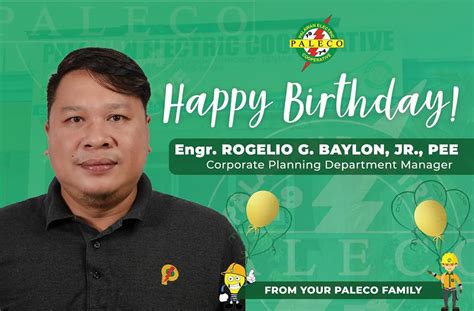 Happy Birthday Engr Rogelio G Baylon Jr Palawan Electric Cooperative