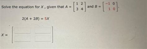 Solved Solve The Equation For X Given That A And Chegg Com