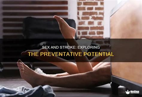 Sex And Stroke Exploring The Preventative Potential Medshun