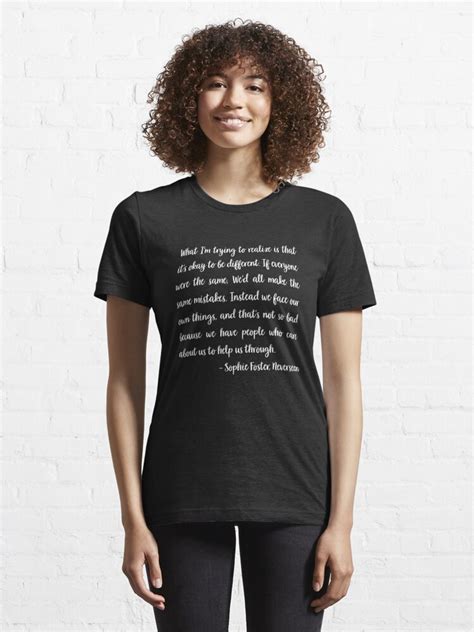 Sophie Foster Quote T Shirt By Corbrand Redbubble