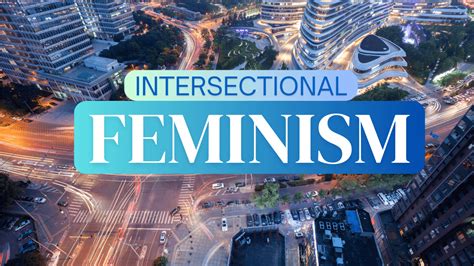 5 Key Things To Know About Intersectional Feminism Moving Forward