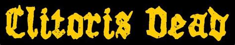 Clitoris Dead Encyclopaedia Metallum The Metal Archives