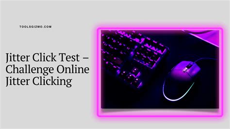 Jitter Click Test Jitter Clicking Tools Gizmo