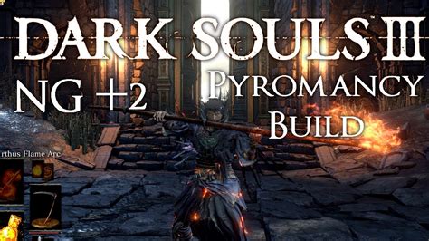 Dark Souls 3 Pyromancy Build Ng2 Youtube