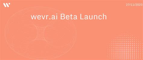 Our Journey Starts Now For Over 12 Months The Team At Wevr Ai… By