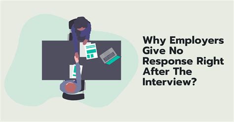 Find Out Why Employers Give No Response Right After The Interview