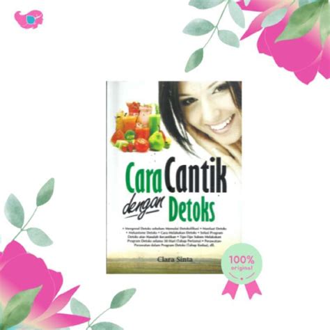 Jual Buku Cara Cantik Dengan Detoks Kesehatan Clara Sinta Di Seller